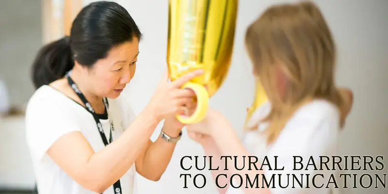 Cultural Barriers to Communication - Businesstopia